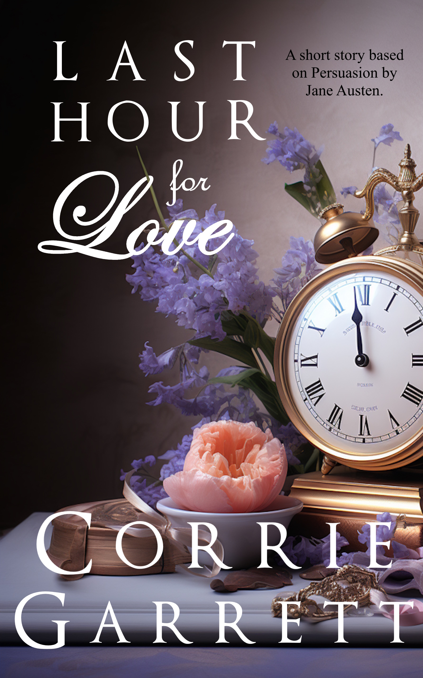 Last Hour for Love – A Persuasion Time Loop Story | Corrie Garrett